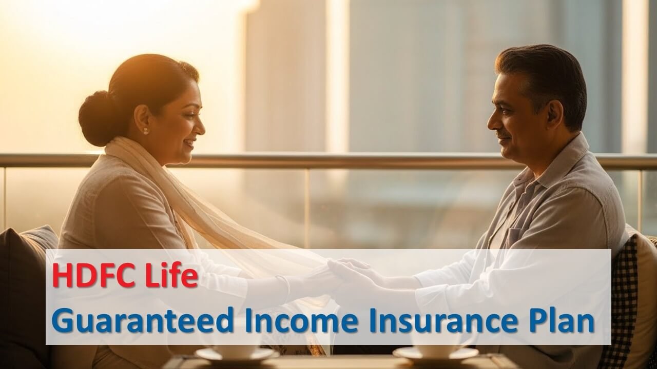 HDFC Life Guaranteed Income Insurance Plan - In-depth Review